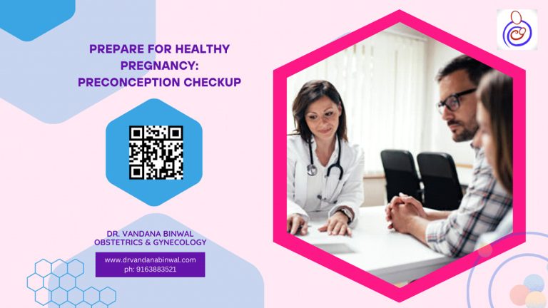 PREPARE FOR HEALTHY PREGNANCY: PRECONCEPTION CHECKUP - Dr Vandana Binwal